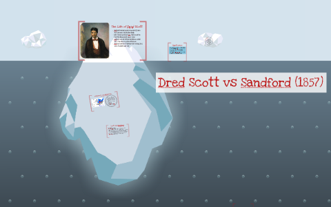 Dred Scott vs Sandford by Nabila Izzati on Prezi