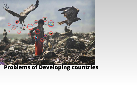 Problems of Developing countries by Tae Lee on Prezi