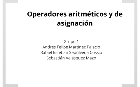 Operadores aritméticos y de asignación en C++ by Sebastian Velasquez on ...