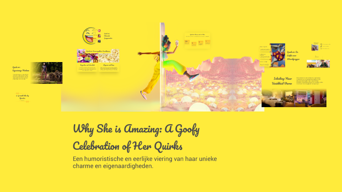 Why She is Amazing: A Goofy Celebration of Her Quirks by L V on Prezi