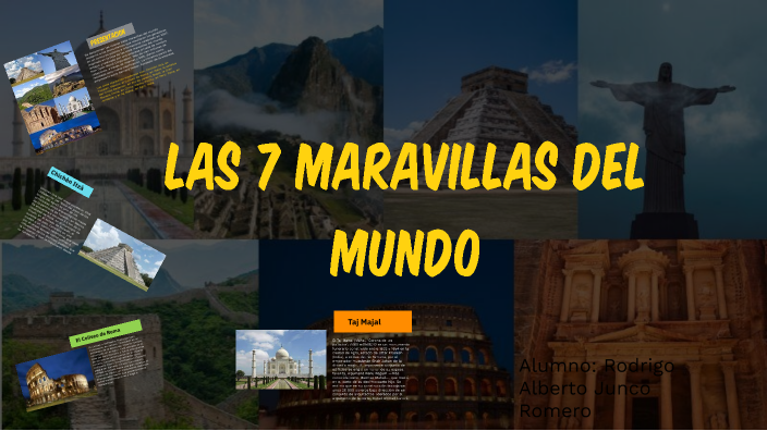 Las 7 Maravilla del mundo by Rodrigo Junco on Prezi