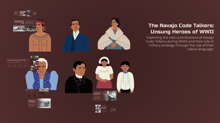 The Navajo Code Talkers: Unsung Heroes of WWII by Devlyn Brown on Prezi