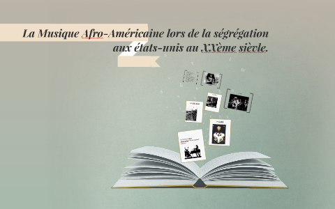 La Musique Afro-Américaine lors de la ségrégation aux états by Princia ...