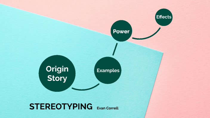 Stereotyping by Evan Correll on Prezi