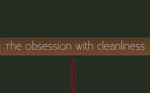 Obsession with cleanliness by Sydney Go on Prezi