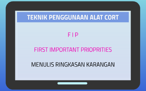 TEKNIK PENGGUNAAN ALAT CORT FIP DALAM MENULIS RINGKASAN KARANGAN by Sal ...