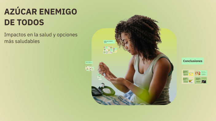 AZÚCAR ENEMIGO DE TODOS by Anayeli Castillo on Prezi