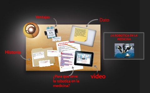 LA ROBOTICA EN LA MEDICINA by ana ayon on Prezi
