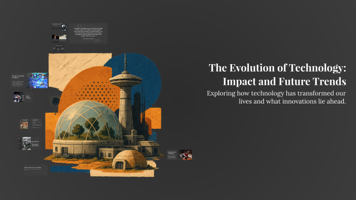 The Evolution of Technology: Impact and Future Trends by Hadicha ...