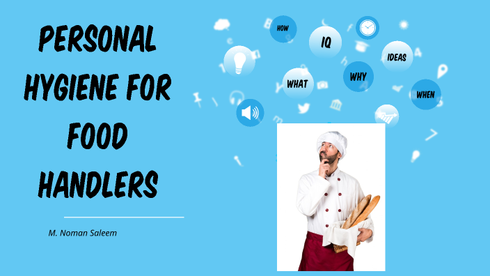 Personal Hygiene for Food Handlers by Noman Saleem on Prezi