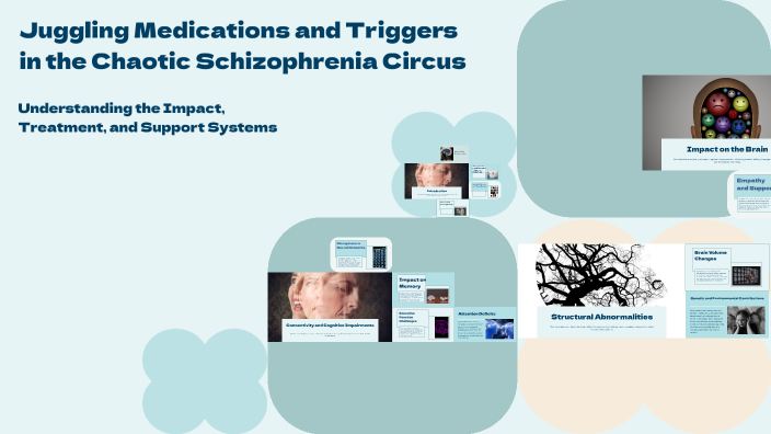 Juggling Medications and Triggers in the Chaotic Schizophrenia Circus ...