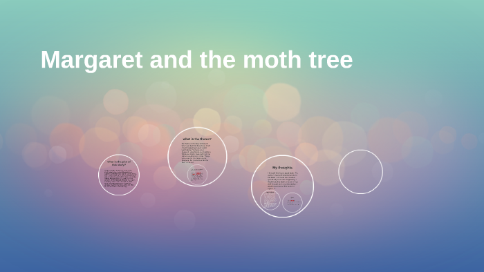 Margaret and the moth tree by mia smith on Prezi