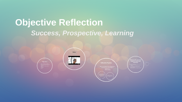 Objective Reflection by dana aljaber on Prezi