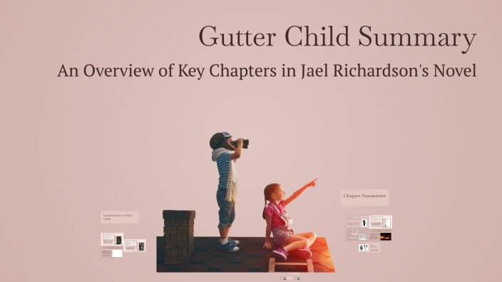 Gutter Child Summary by Maddie M on Prezi