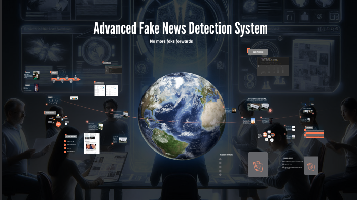 Advanced Fake News Detection System by Shraddha on Prezi
