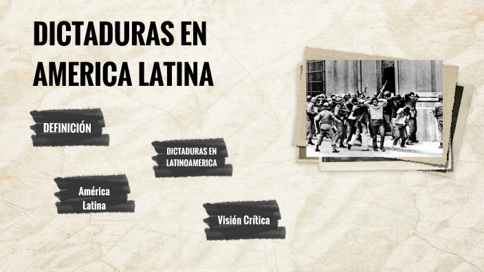 DICTADURAS EN AMERICA LATINA by Diana Sofia Hoyos Bravo on Prezi