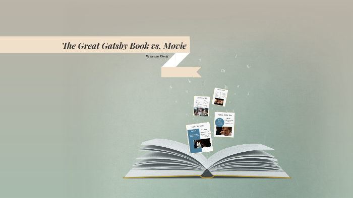 The Great Gatsby Book vs. Movie by genna florig on Prezi