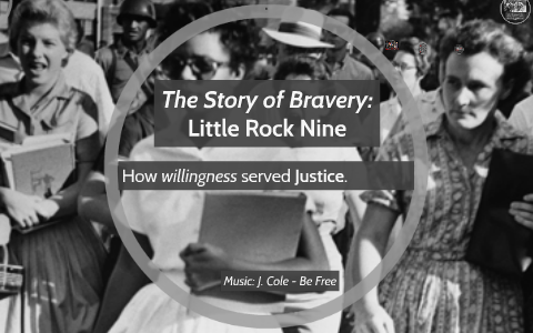 The Story of Bravery: Little Rock Nine by Mya Perkins on Prezi
