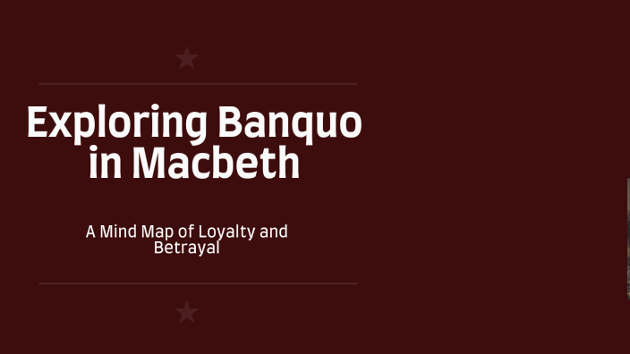Exploring Banquo in Macbeth by Abigail Kim on Prezi