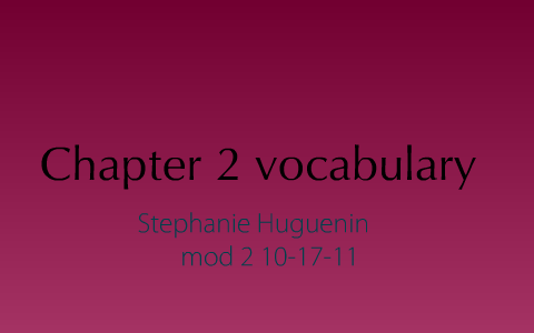 Chapter 2 Vocab and Examples by stephanie huguenin on Prezi