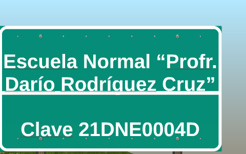 Escuela Normal Experimental “Profr. Darío Rodríguez Cruz” by Jesùs ...