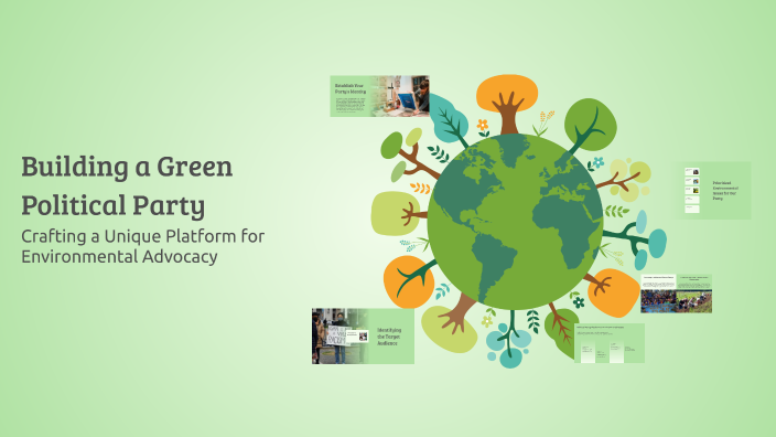 Building a Green Political Party by Konnor L on Prezi