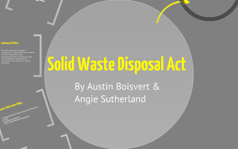 Solid Waste Disposal Act by Angelina Sutherland on Prezi