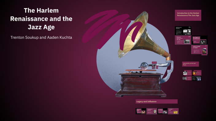 The Harlem Renaissance and the Jazz Age by aaden kuchta on Prezi