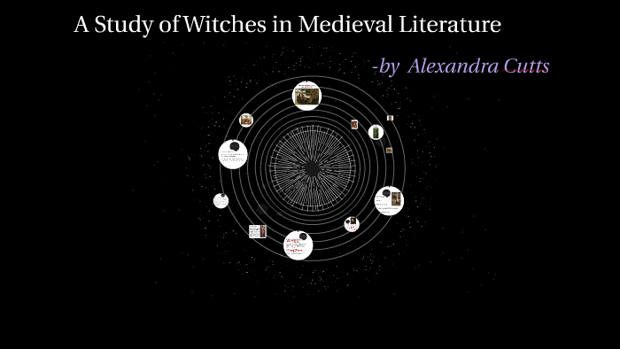 Study of Witches in Medieval Literature by Alex Cutts on Prezi