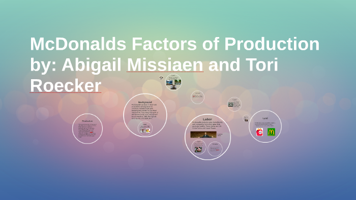 McDonalds Factors of Production by Abigail Missiaen on Prezi