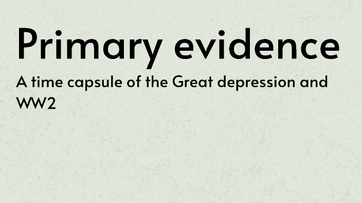 A time capsule of the Great depression and WW2 by Quinn Parton on Prezi