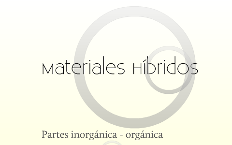 Materiales Híbridos by juan gomez on Prezi