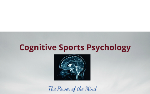 Cognitive Sports Psychology by Tiffany Morisette on Prezi