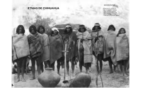ETNIAS DE CHIHUAHUA by cesar flores on Prezi