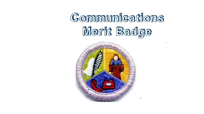 Communications Merit Badge by Mike Christensen on Prezi