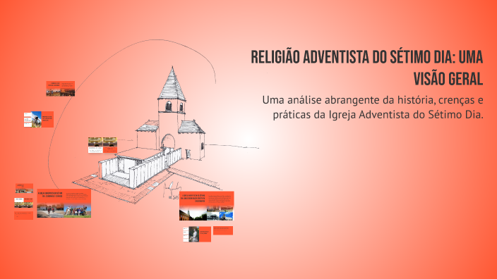 Religião Adventista do Sétimo Dia: Uma Visão Geral by SURICATOS xl on Prezi