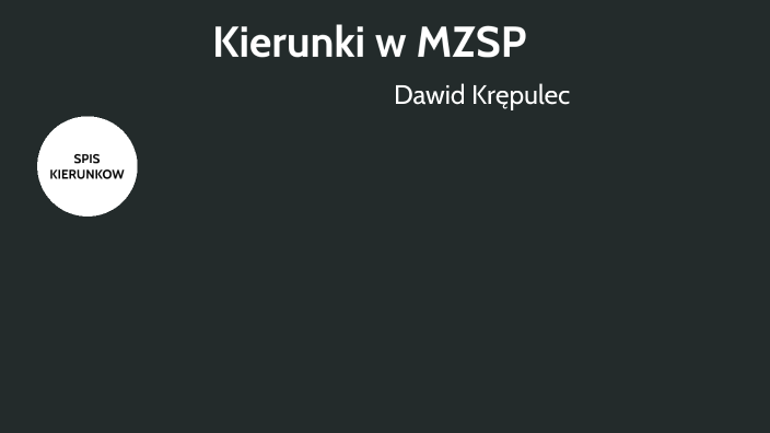 Kierunki MZSP by Dawid Krępulec on Prezi