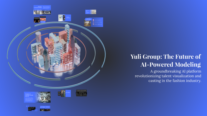 Yuli Group: The Future of AI-Powered Modeling by Marcel De Leeuw on Prezi