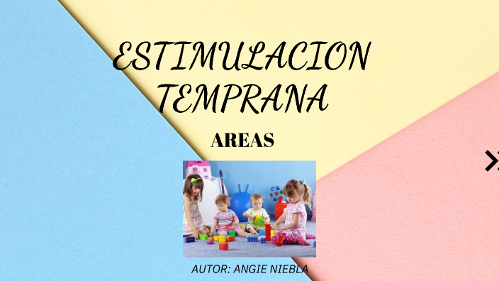 ESTIMULACION TEMPRANA by Angie Niebla on Prezi