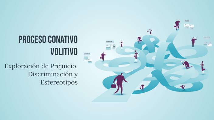 PROCESO CONATIVO VOLITIVO by Rogelio Vera Uriarte on Prezi