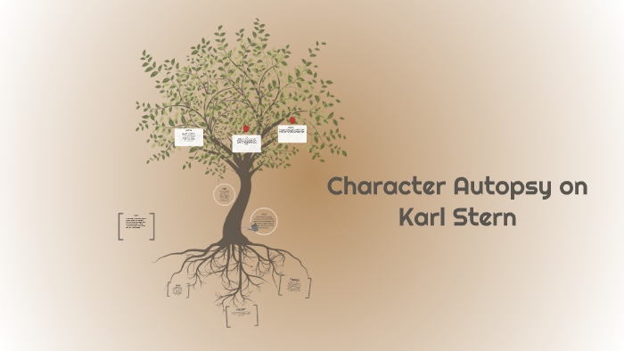 Character Autopsy on Karl Stern by brandan johnson on Prezi