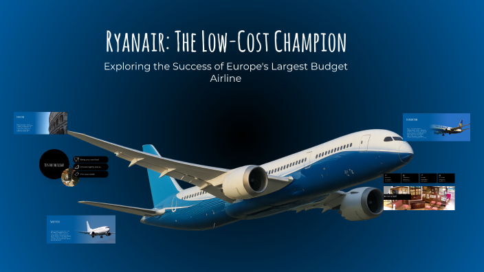 Ryanair: The Low-Cost Champion by Martín Lozano López on Prezi
