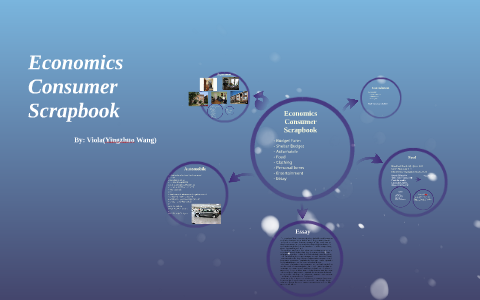 Economics Consumer Scrapbook by Viola Wang on Prezi