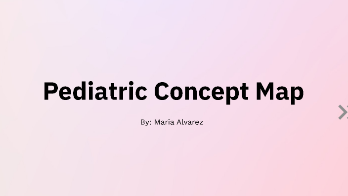 Pediatric Concept Map by Maria Alvarez on Prezi