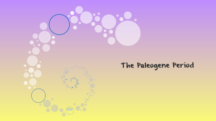 The Paleogene Period by Cailyn Roux on Prezi