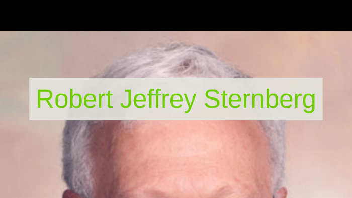 Robert Jeffrey Sternberg by Daniela Serrano on Prezi
