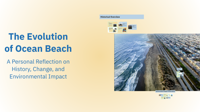 The Evolution of Ocean Beach by Avalon Ibarra on Prezi