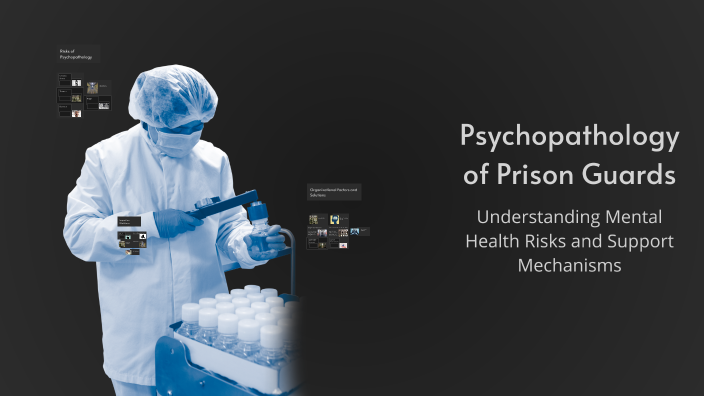 Psychopathology of Prison Guards by katie swain on Prezi