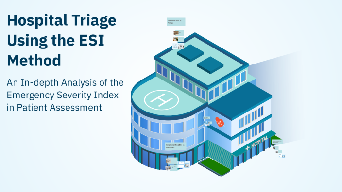 Hospital Triage Using the ESI Method by amirhosein kaboosi on Prezi