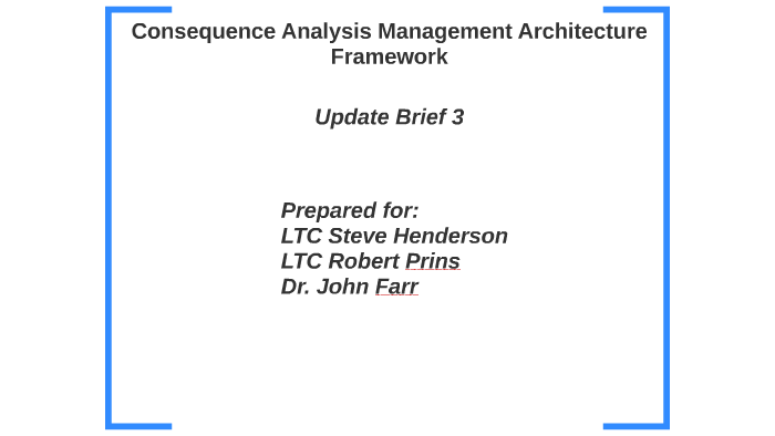 Consequence Analysis Management Architecture Framework by Richard ...